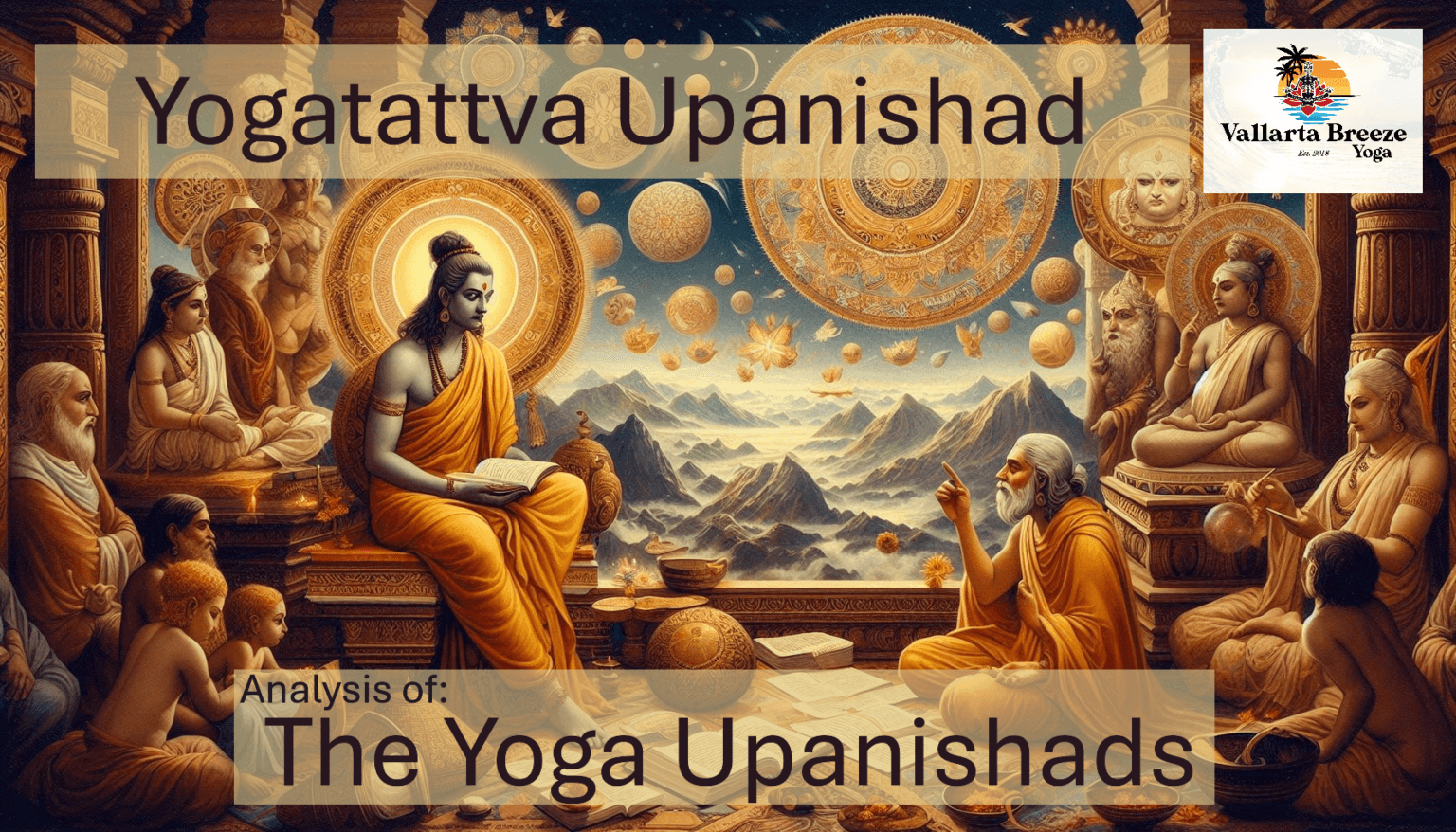 The Yoga Tattva Upanishad | Unveiling the Essence of Yoga and Spiritual ...
