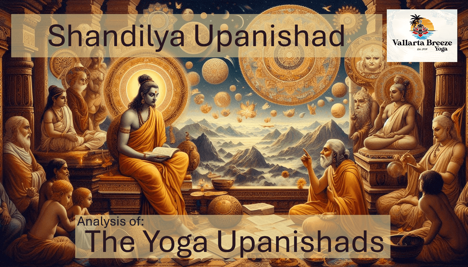 The Shandilya Upanishad | Unveiling the Wisdom of Yogic Practices